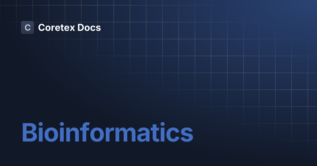 Bioinformatics | Coretex Docs