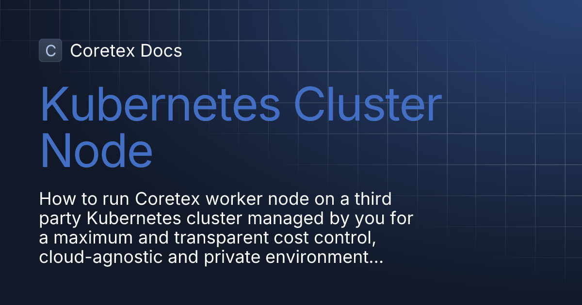 Kubernetes Cluster Node | Coretex Docs